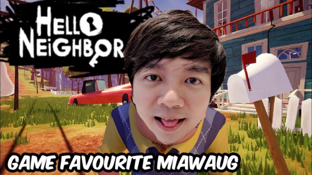 game miawaug - hello neighbor malaysia - gameplay - YouTube