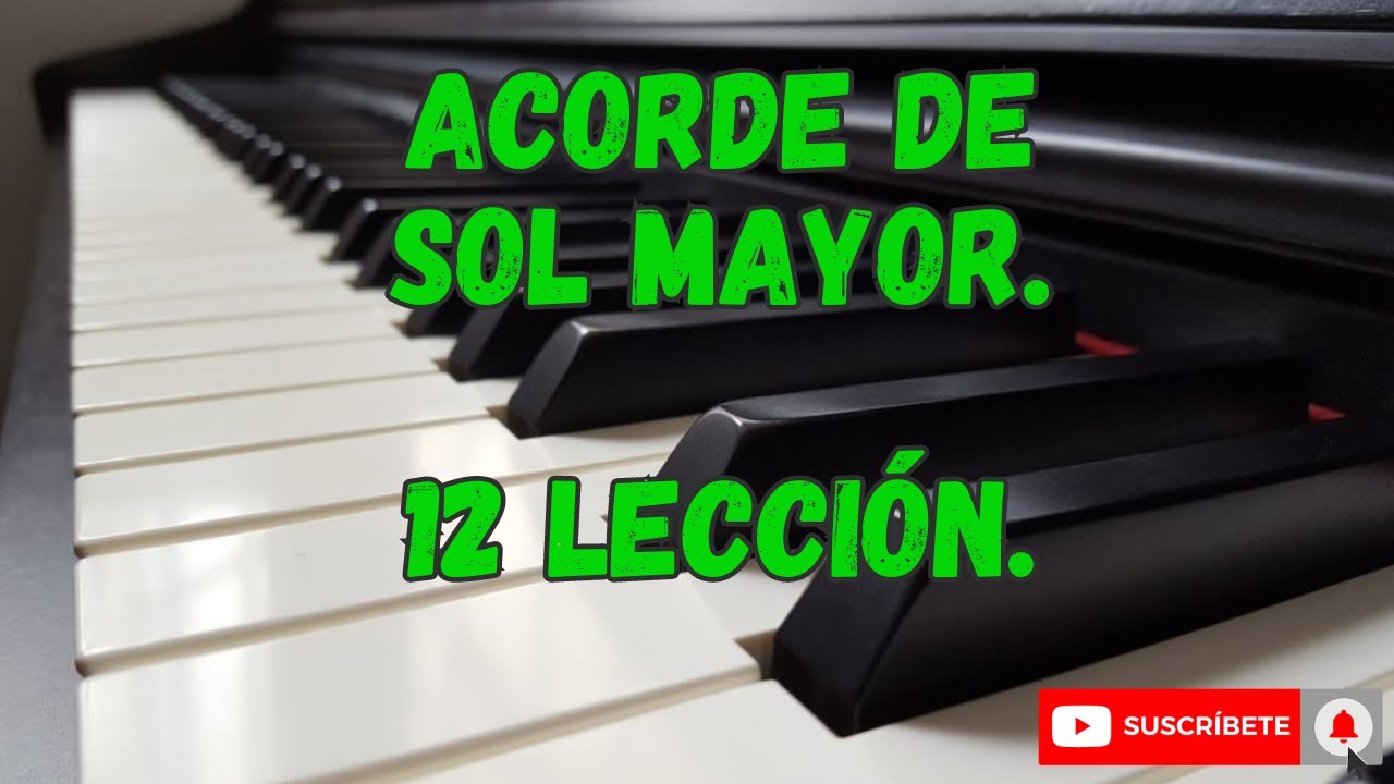 aprende PIANO GRATIS, acorde de SOL mayor, 12 lección - YouTube