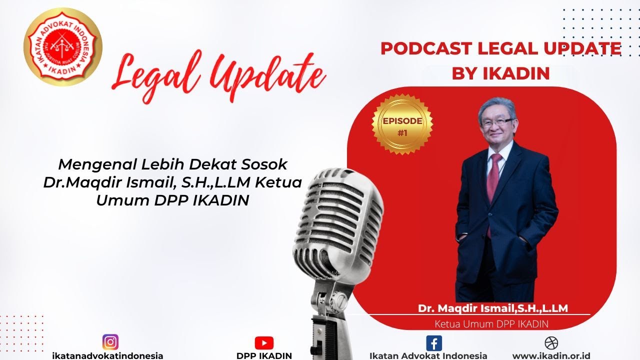 Podcast Legal Update by IKADIN Ep 1 "Mengenal Lebih Dekat Sosok Maqdir ...