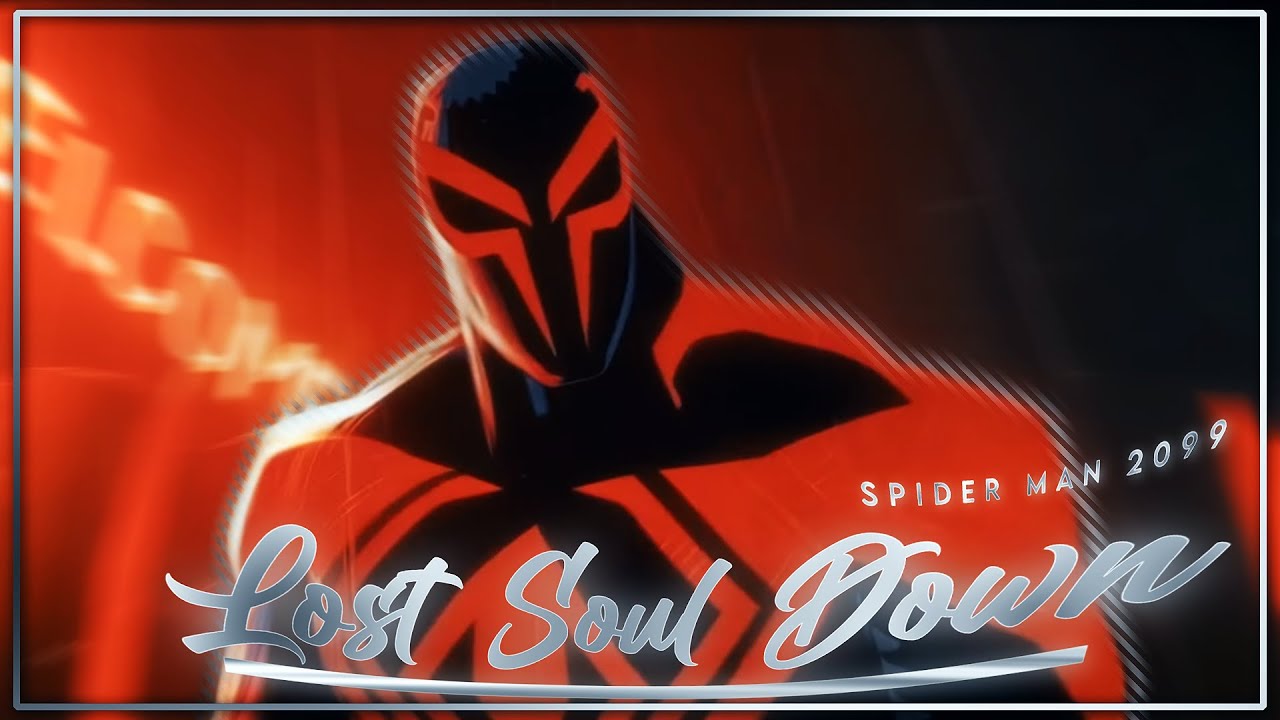 [ SPIDER MAN 2099 ️🔥 ] LOST SOUL DOWN "SPIDERMAN ACROSS THE SPIDER ...