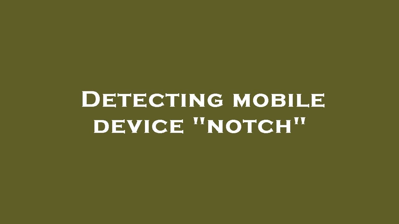 Detecting mobile device "notch" - YouTube