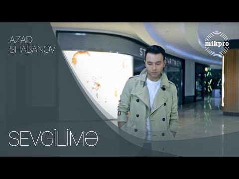 Azad Shabanov — Sevgilimə (Rəsmi Musiqi Videosu)