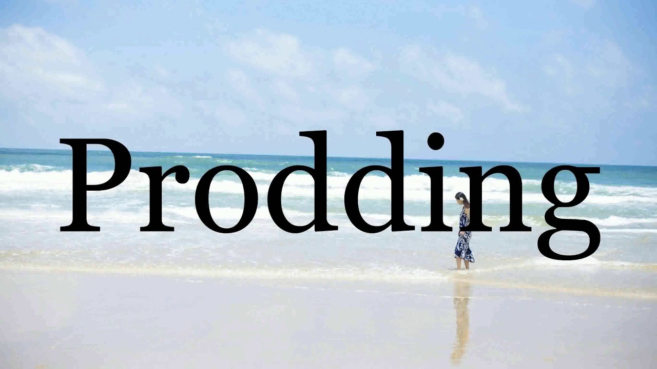 How To Pronounce Prodding🌈🌈🌈🌈🌈🌈Pronunciation Of Prodding - YouTube