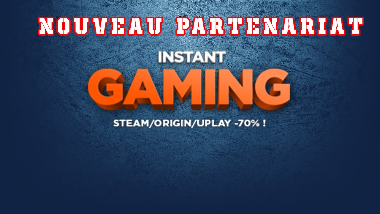 [ANNONCE] Partenariat ave Instant Gaming [FR][HD] - YouTube