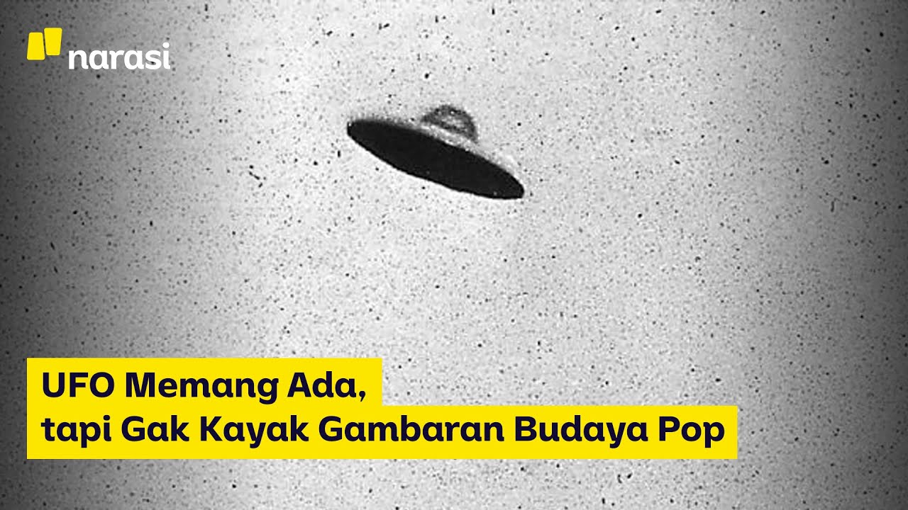 UFO Memang Ada, tapi Gak Kayak Gambaran Budaya Pop | Narasi Newsroom ...
