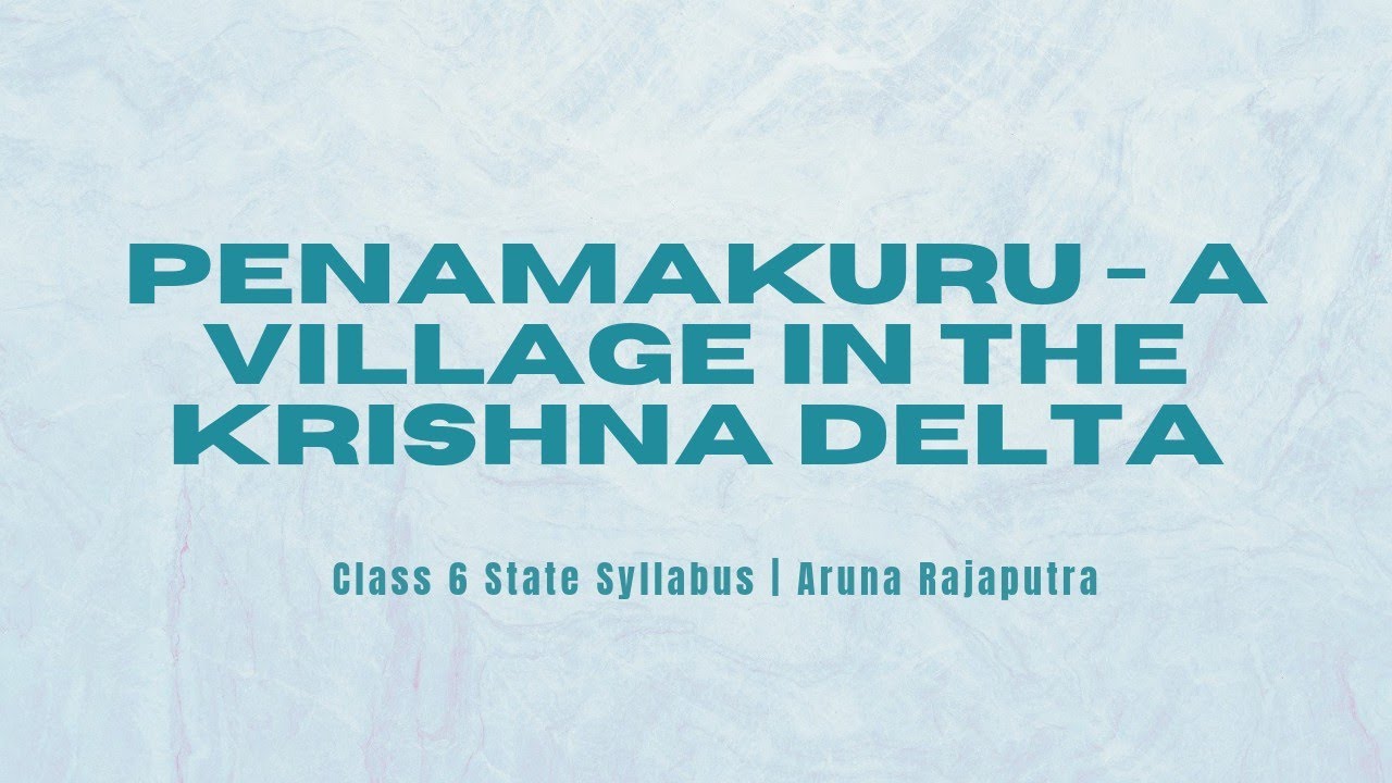 Penamakuru - A Village In The Krishna Delta | Class 6 | State Syllabus ...