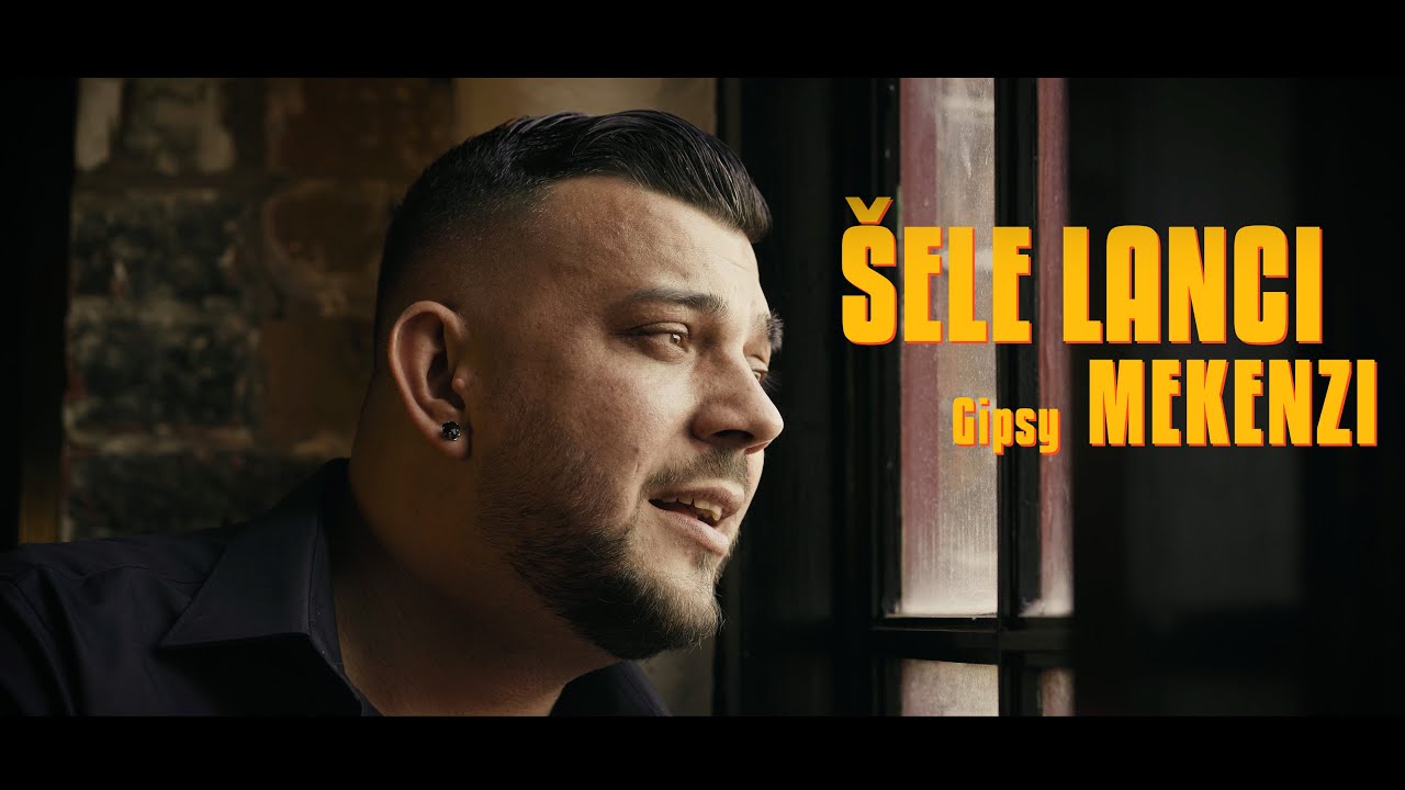 Gipsy Mekenzi ŠELE LANCI Official Video