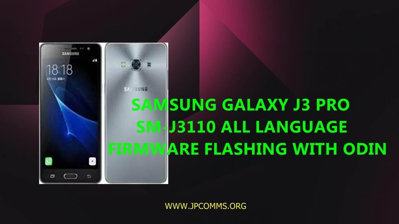 SAMSUNG GALAXY J3 PRO SM-J3110 FIRMWARE FLASHING ALL LANGUAGE - YouTube