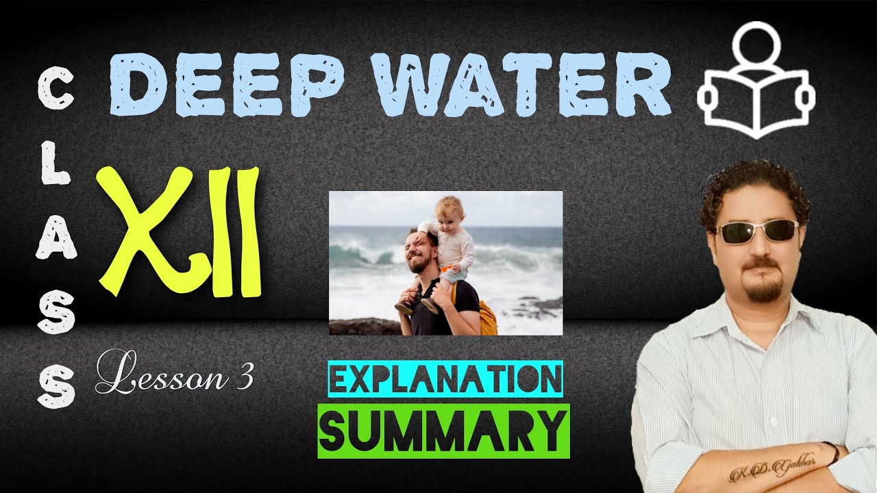 Deep Water।। Class 12 ।। Lesson 3।।By KD Gakhar Sir - YouTube