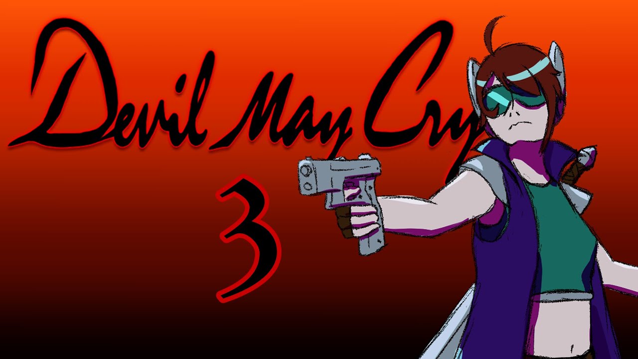 Time for more devils, and more crying - Devil May Cry 3 [Kaus Sterscip ...