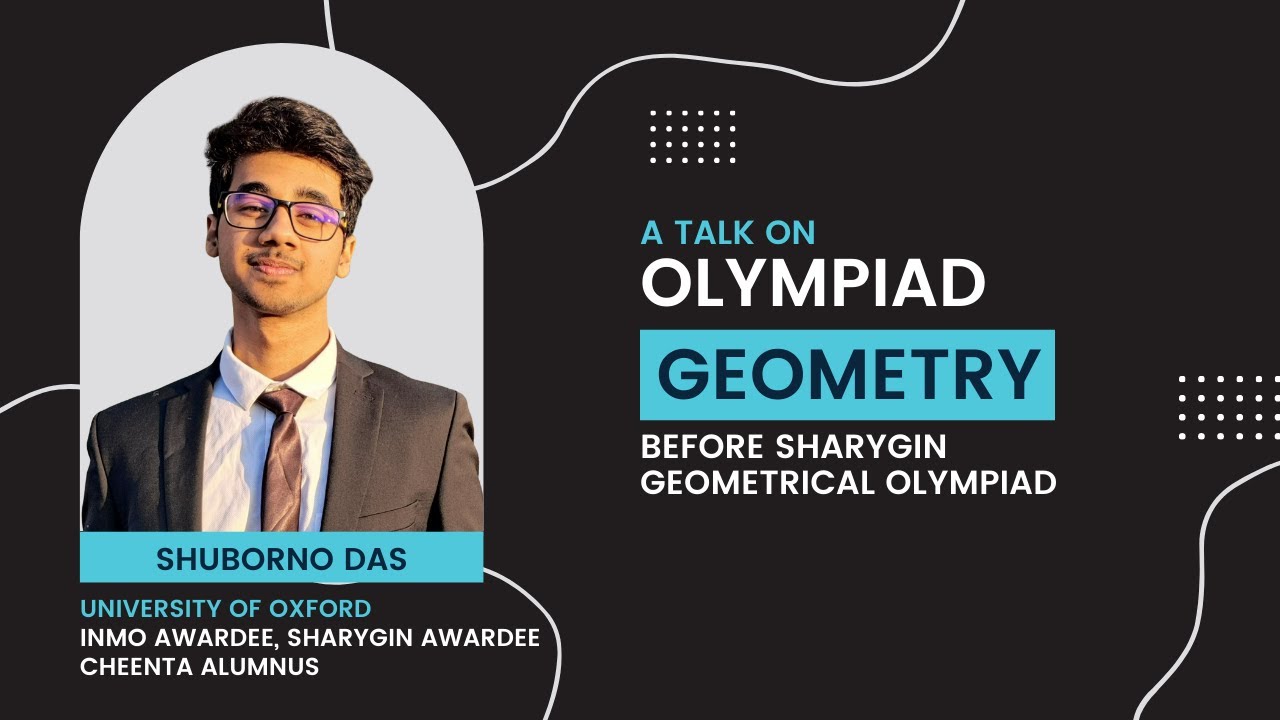 Olympiad Geometry by Shuborno Das (University of Oxford, INMO Awardee ...