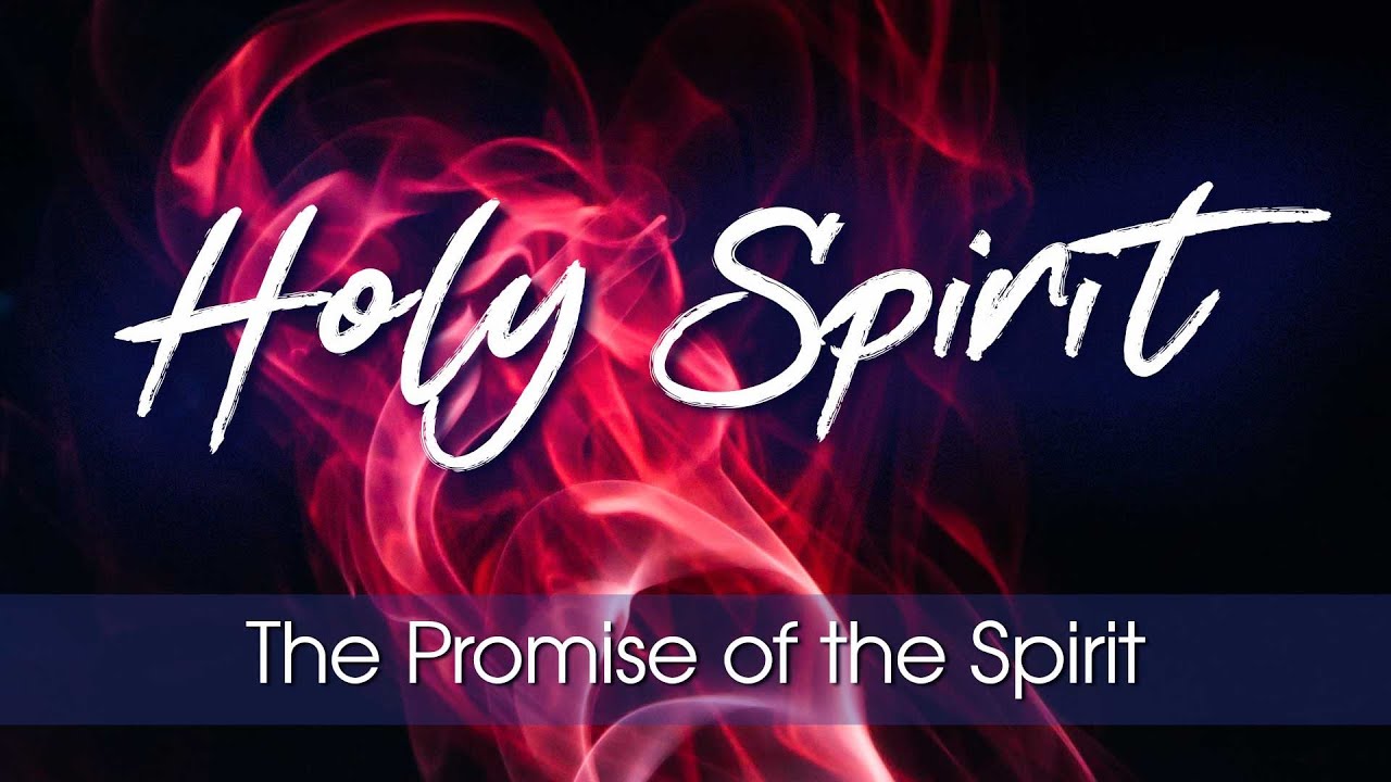 Holy Spirit Series - The Promise of the Spirit - YouTube