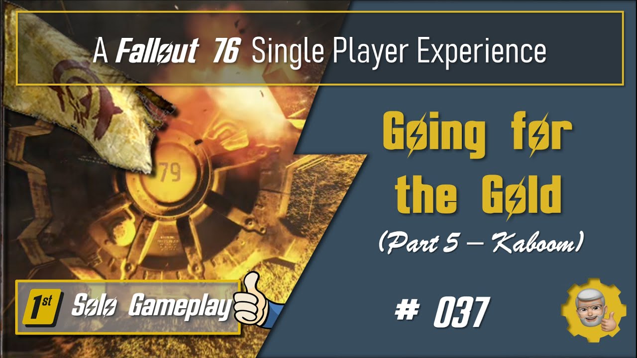 037 - Fallout 76 Single Player Experience: Going for the Gold (Part 5 ...