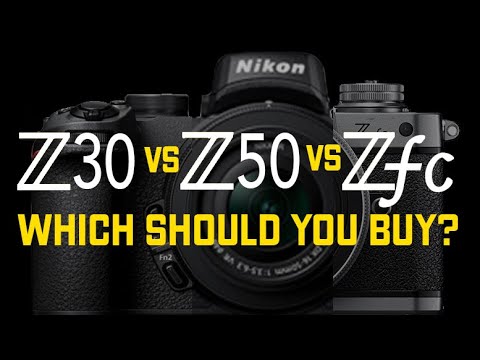 Nikon Z50 vs Zfc vs Z30 - Which Should You Buy? - YouTube
