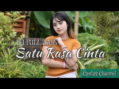 DJ FULL BASS - SATU RASA CINTA
