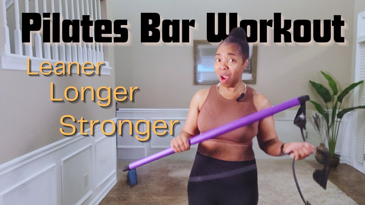 Pilates Bar Full Body Workout to get Leaner, Longer & Stronger as we ...
