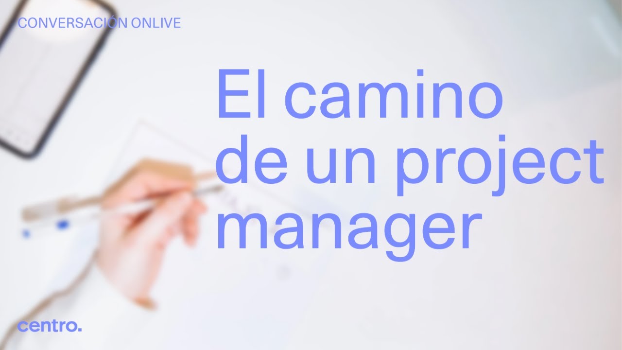 El camino de un Project Manager | Conversación OnLive - YouTube