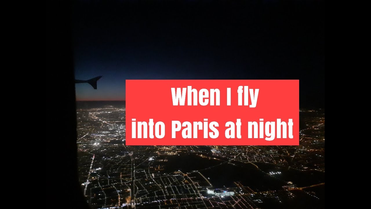 What I see when I fly into Paris at night - YouTube