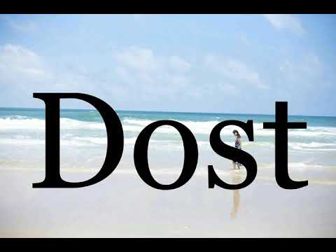 How To Pronounce Dost🌈🌈🌈🌈🌈🌈Pronunciation Of Dost - YouTube