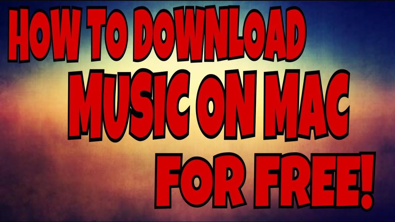 How To Download Music On Mac For Free YouTube how-to-download-music-on-mac-for-free-youtube