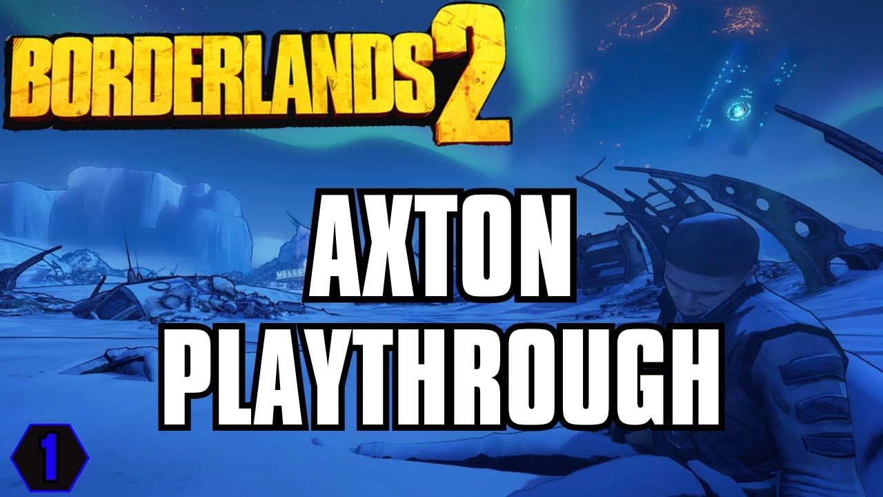Borderlands 2 Axton Playthrough (Part 1) - YouTube