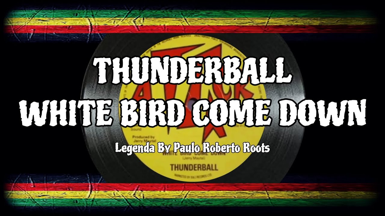 Thunderball - White Bird Come Down ( Reggae Legendado) - YouTube