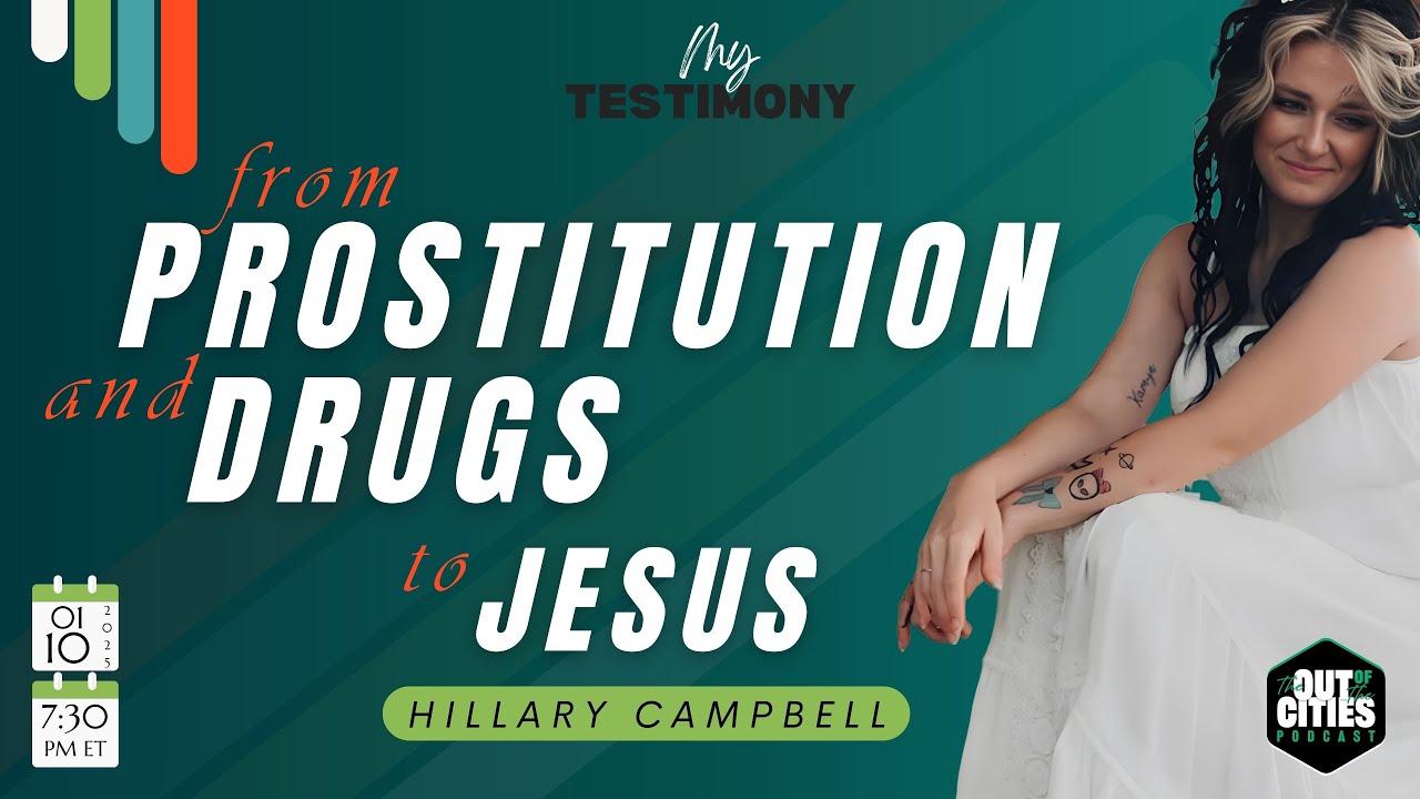 From prostitution and drugs to Jesus | Hillary Campbell | My Testimony ...