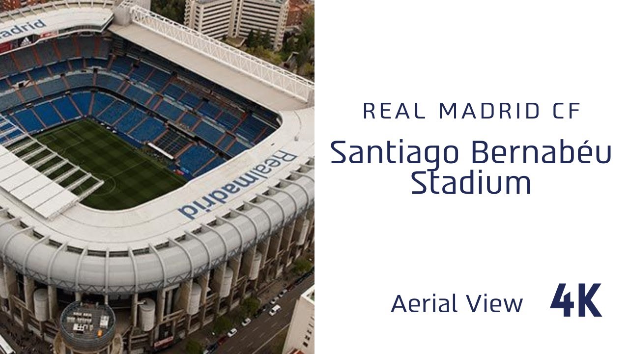 Real Madrid | Santiago Bernabeu Stadium | La Liga | Spain | 4K | Aerial ...