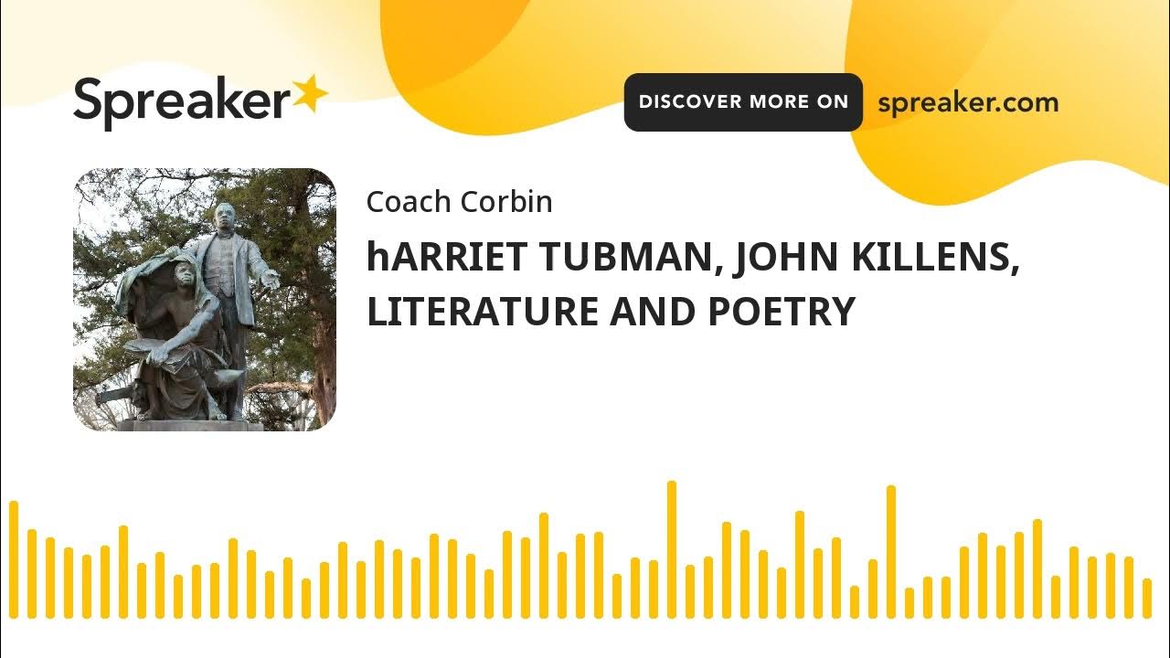 hARRIET TUBMAN, JOHN KILLENS, LITERATURE AND POETRY - YouTube