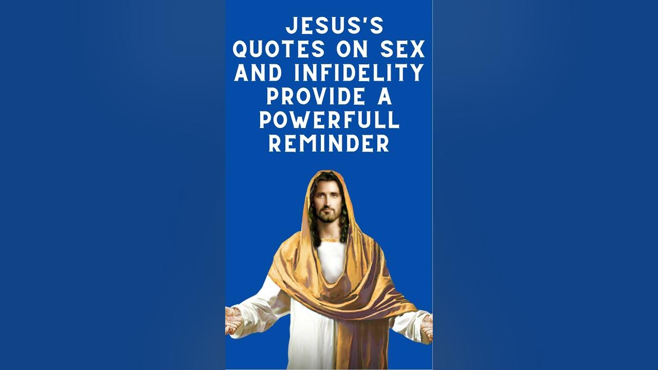 Jesus Christ Quotes About Sex And Infidelity Revealed Shorts Quotes