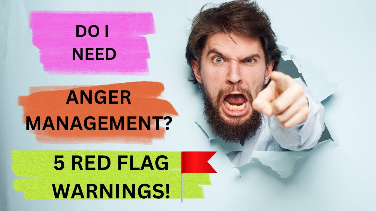 Do I need anger management? Red flag warnings - YouTube