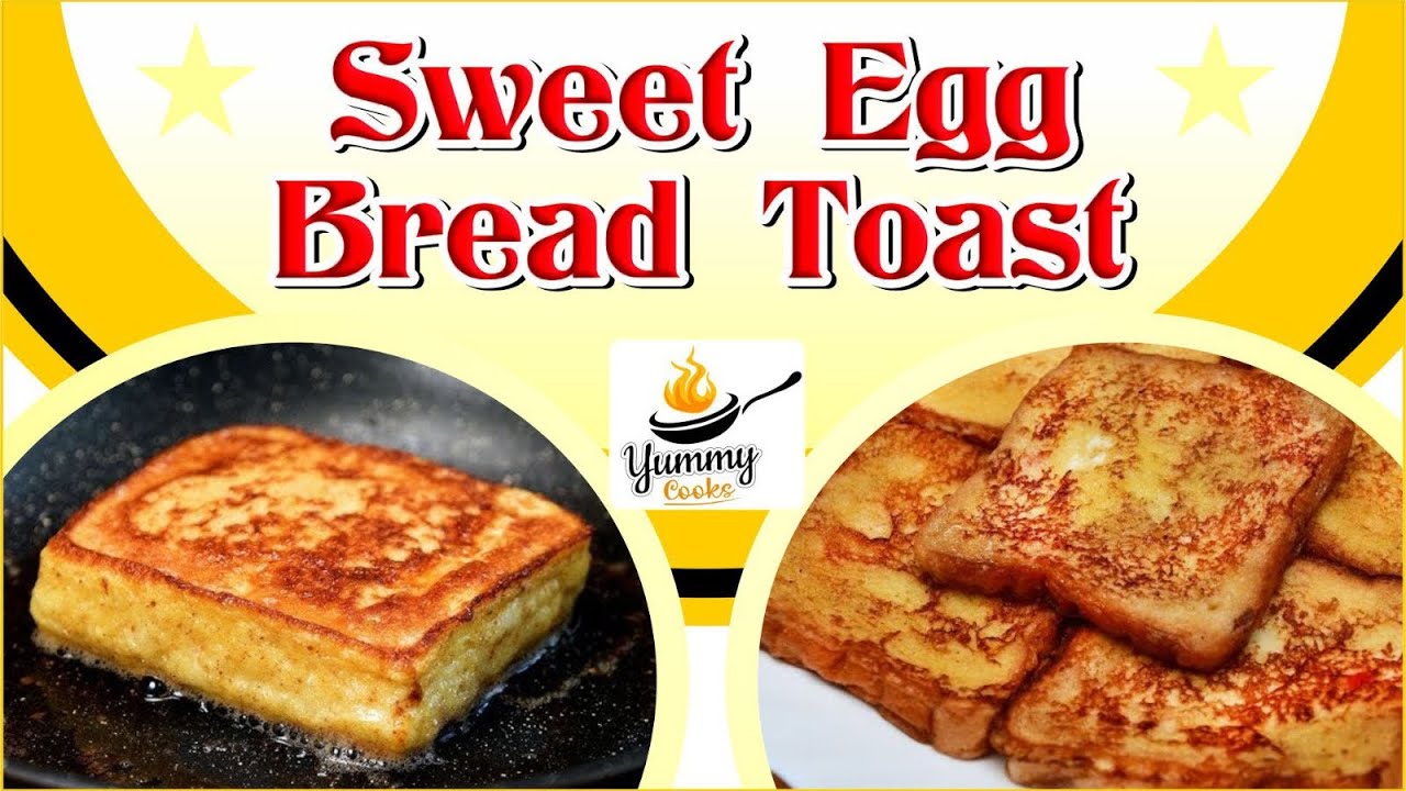 Sweet Egg Bread Toast | Yummy Cooks | Recipes | Cooking videos 2024 ...