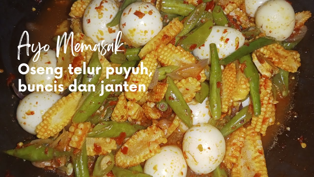 Oseng Telur Puyuh Buncis Dan Janten Enak Youtube