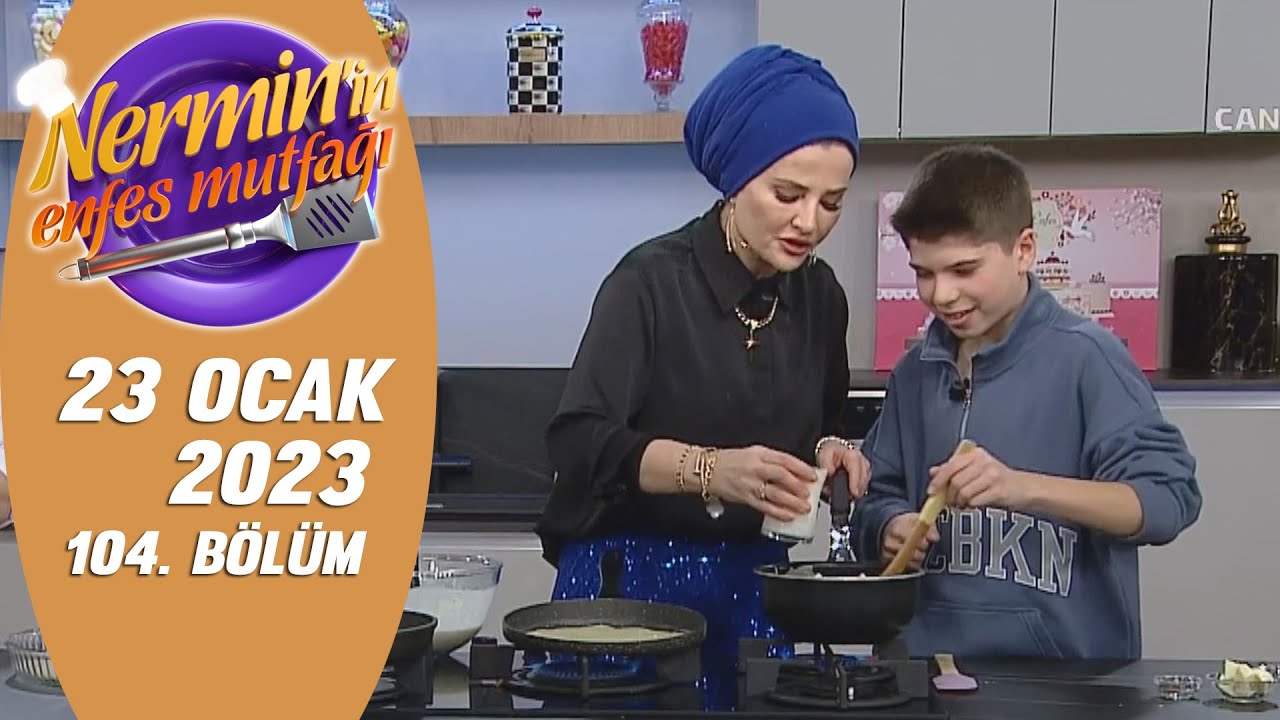 Nermin'in Enfes Mutfağı 23 Ocak 2023 104. Bölüm - YouTube
