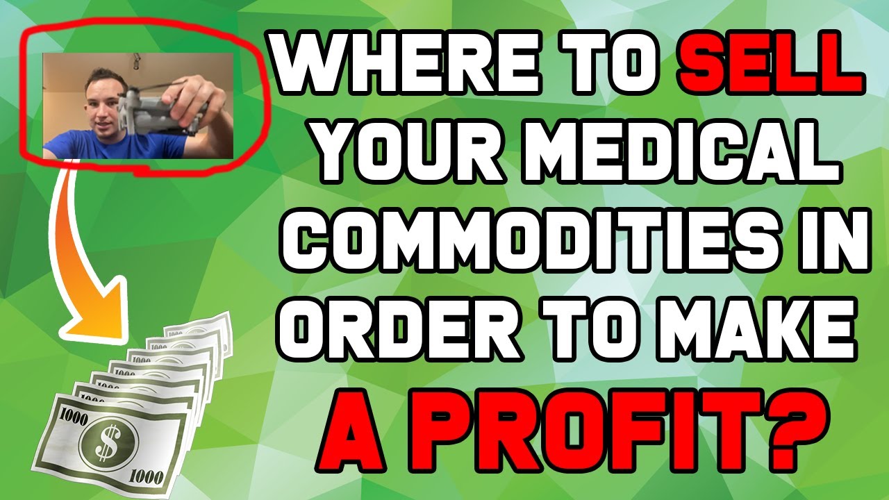 Where to SELL Your MEDICAL COMMODITIES in Order to Make a PROFIT? - YouTube