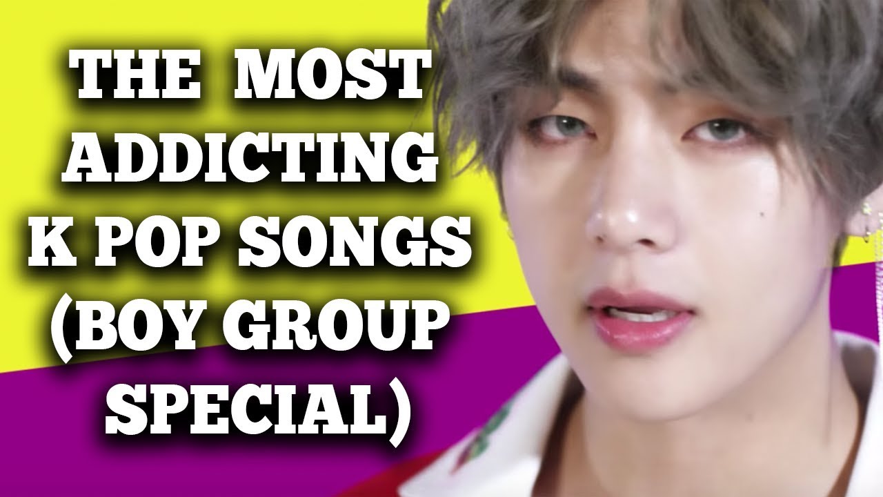 The Most Addictive K Pop Songs #4 (Boy Group Special) - YouTube