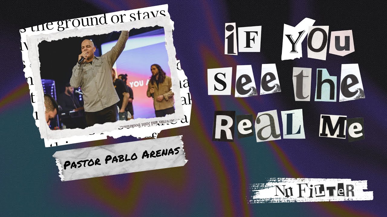 If You See The Real Me | Pastor Pablo Arenas - YouTube
