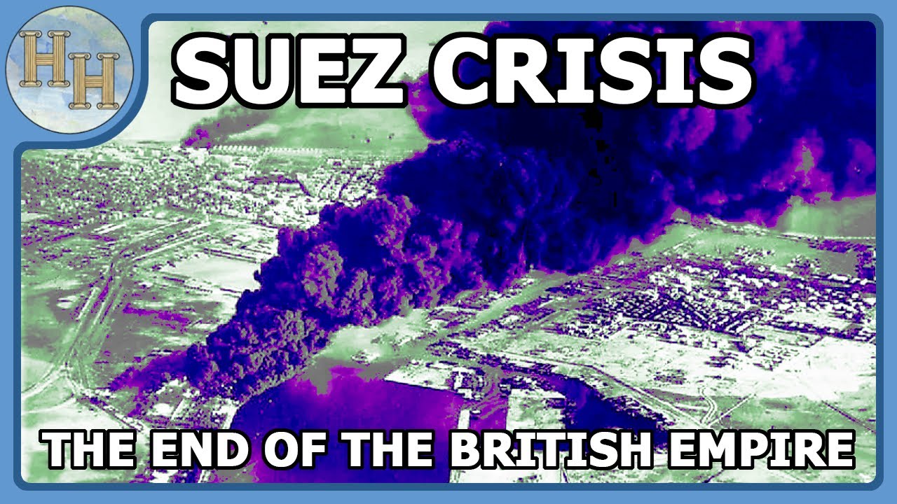 The Suez Crisis (1956) — The Final Death Blow to the British Superpower ...