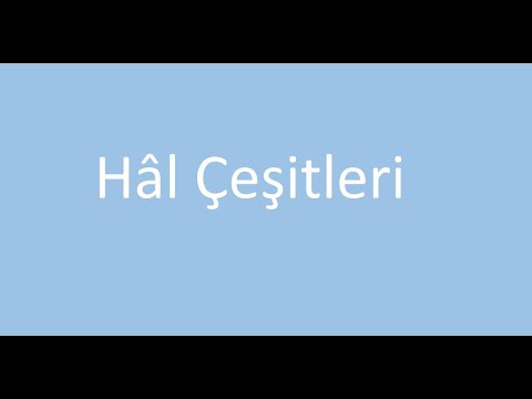 Hâl Çeşitleri