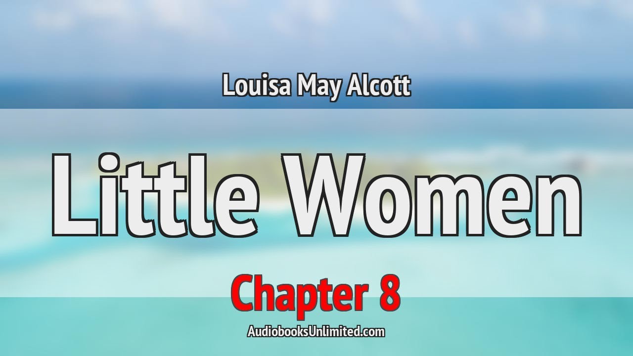 Little Women Audiobook Chapter 8 - YouTube