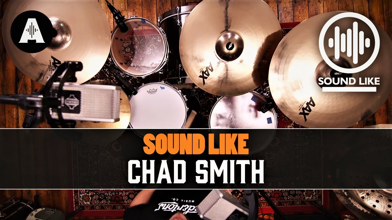 Sound Like Chad Smith (The Red Hot Chili Peppers) | Without Busting The ...