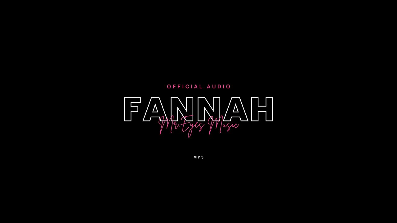 FANNAH | OFFICIAL AUDIO | MR.EYES | RAP SAD SONG | 2023 - YouTube Music