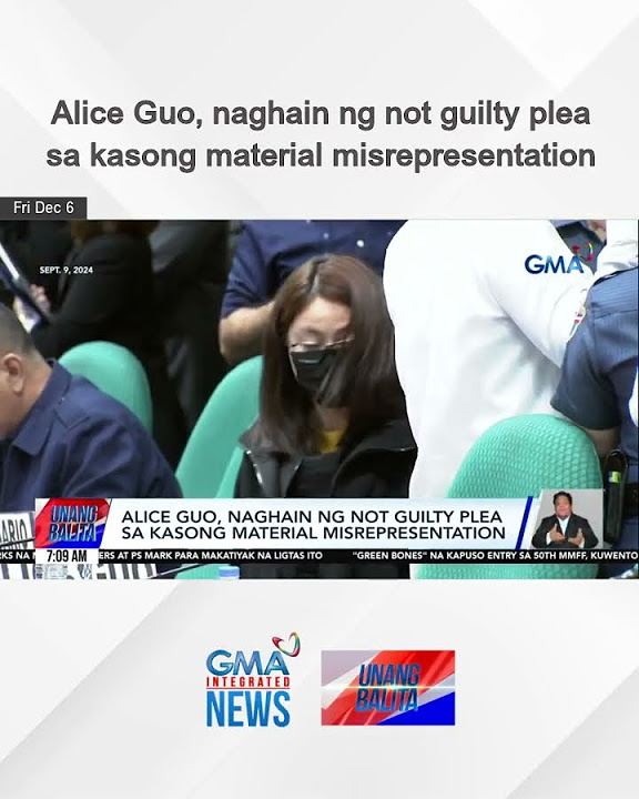 Alice Guo, naghain ng not guilty plea sa kasong material misrepresentation | Unang Balita - YouTube