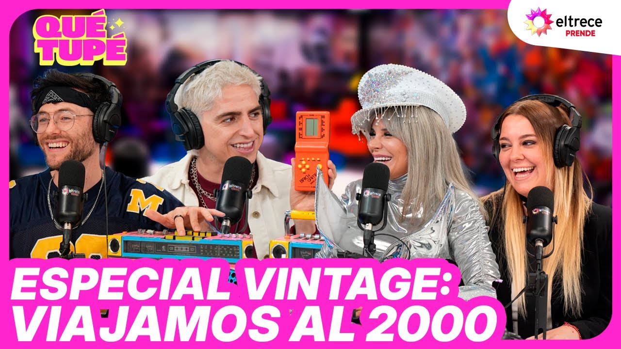 ESPECIAL VINTAGE: VIAJAMOS A LOS 2000 - QUÉ TUPÉ - Programa completo ...