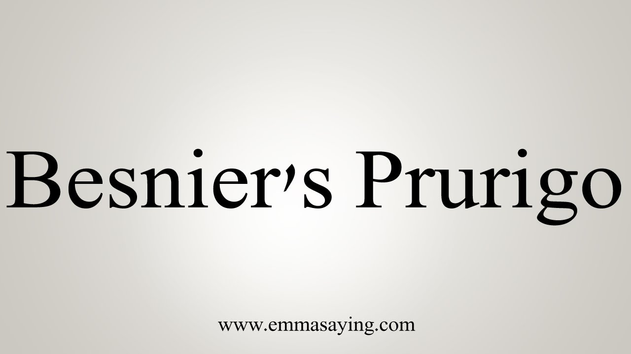 How To Say Besnier's Prurigo - YouTube