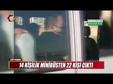 14 KİŞİLİK MİNİBÜSTEN 22 KİŞİ ÇIKTI