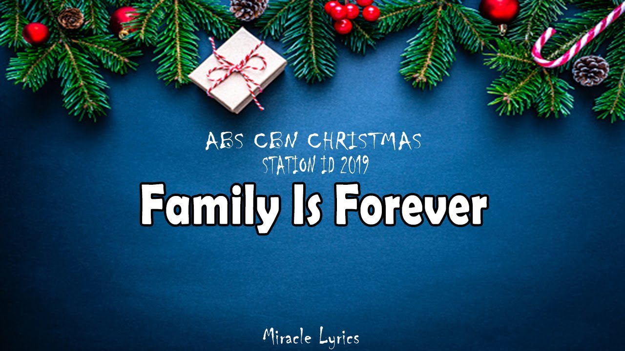 Family Is Forever | ABS-CBN Christmas Station ID 2019 (Lyrics) - YouTube