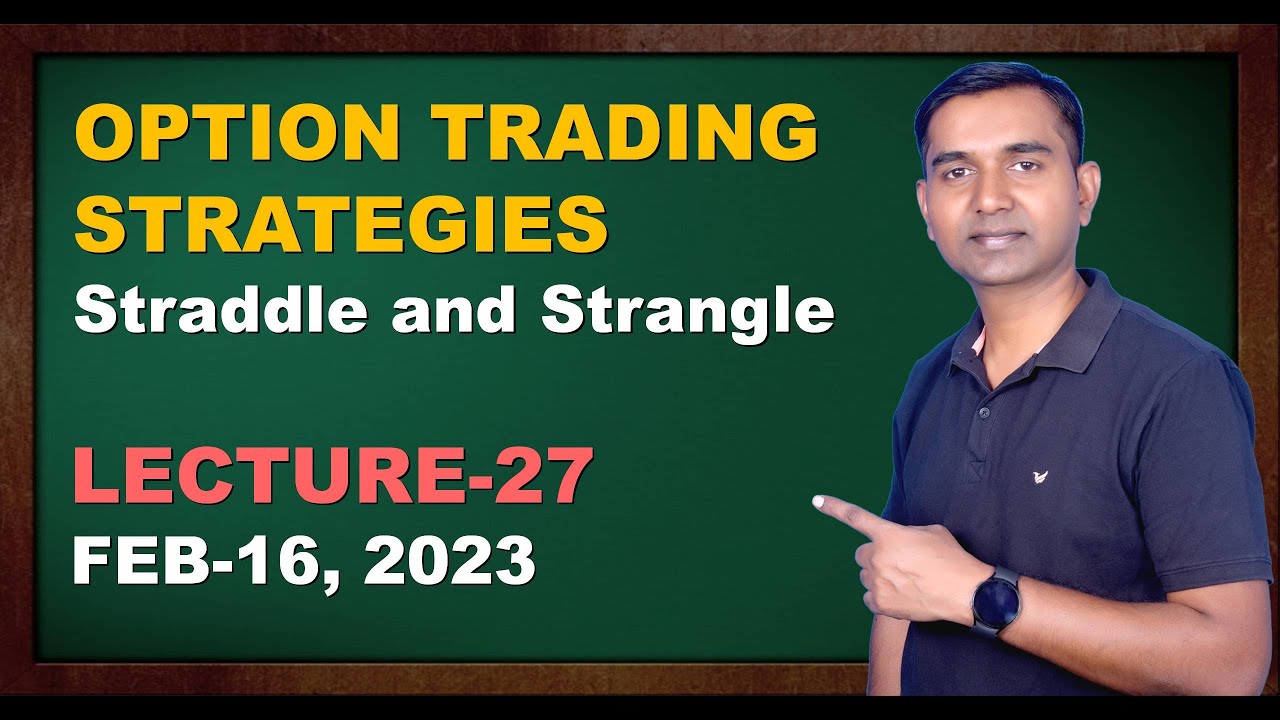 Option Trading Strategies I Straddle and Strangle I lecture 27, FEB 16 ...