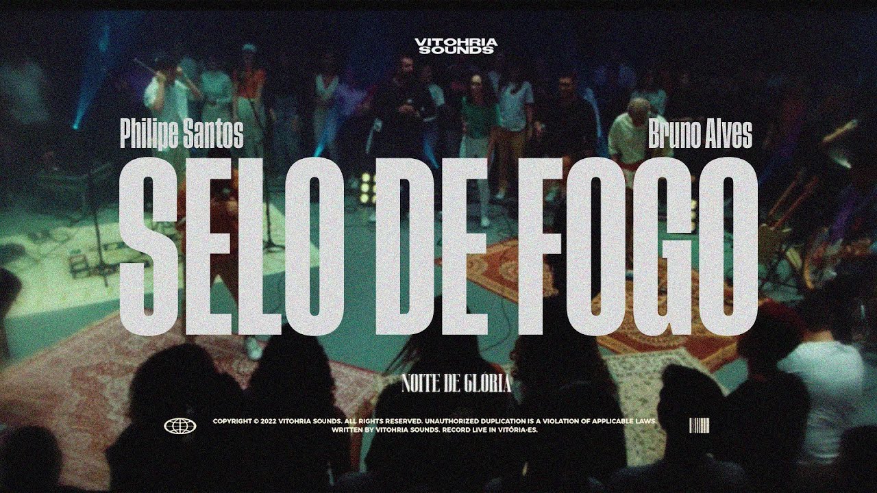 Selo de fogo - Philipe Santos + Bruno Alves | Vitohria Sounds - YouTube ...