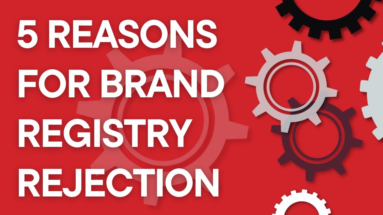 Amazon Brand Registry rejection? 5 reasons why it happened (2024) - YouTube